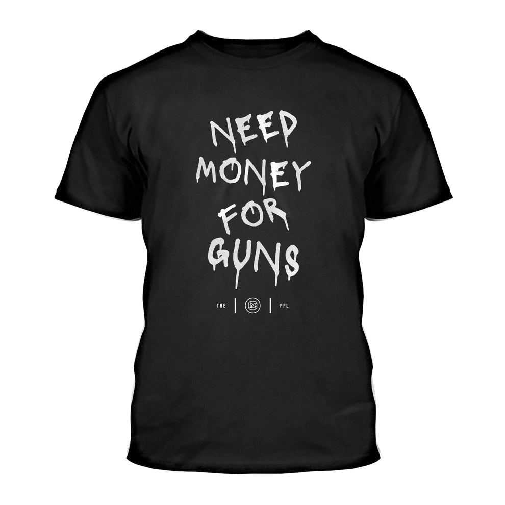 Need Money For Guns Shirt – PewPewLife
