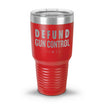 Defund Gun Control Laser Etched 30oz/20oz Tumbler – PewPewLife