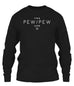 Pew Pew Life Long Sleeve – PewPewLife