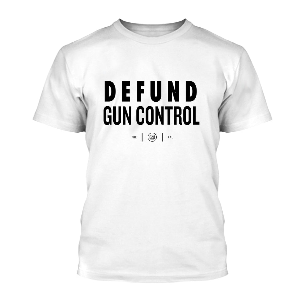 Defund Gun Control Shirt – PewPewLife