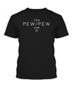Pew Pew Life Shirt – PewPewLife