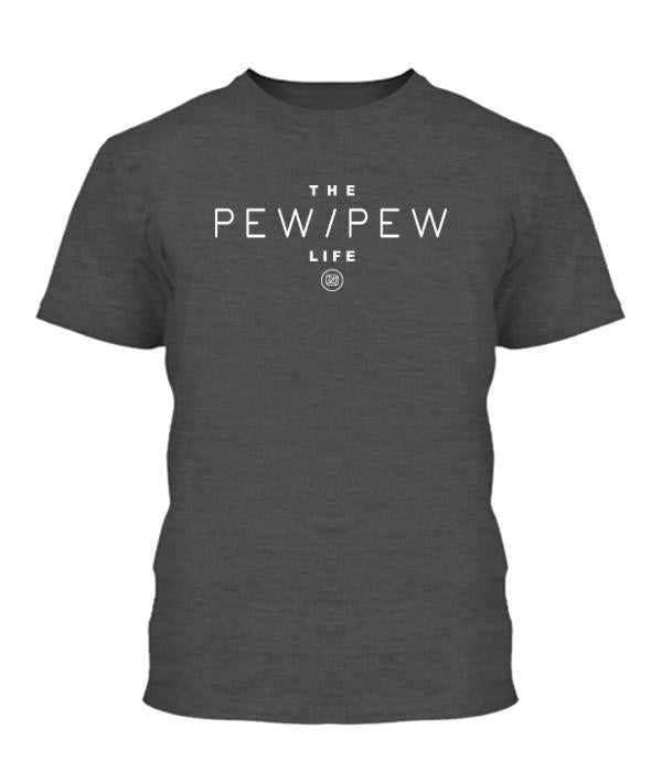 Pew Pew Life Shirt – PewPewLife